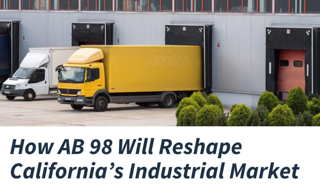 How AB 98 Will Reshape California’s Industrial Market | Capright
